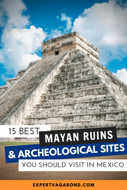 15 Best Mayan Ruins In Mexico (Archeological Sites & Pyramids)