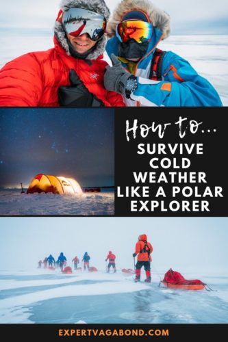 How To Survive Cold Weather Like A Polar Explorer • Expert Vagabond ...